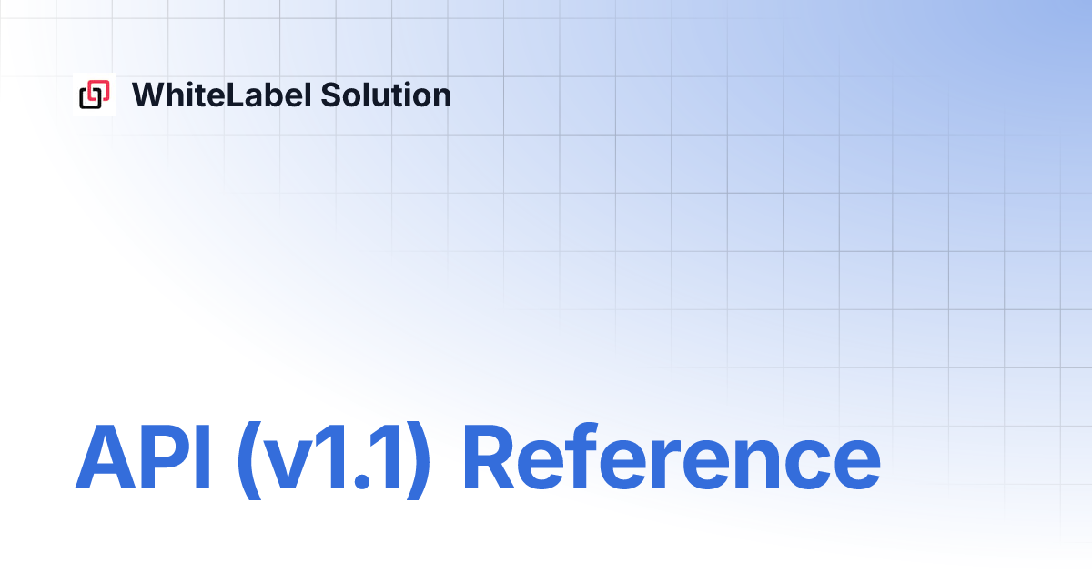 API (v1.1) Reference | WhiteLabel Solution